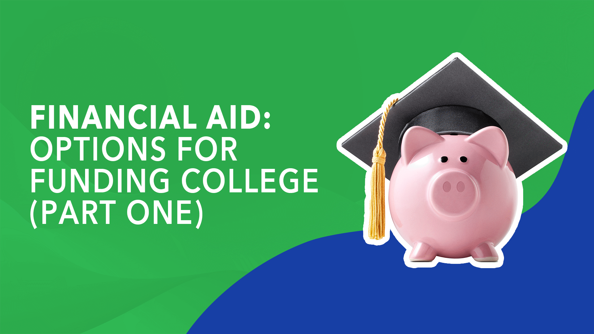 Financial Aid – Options for Funding College (Part One) | Streamable ...