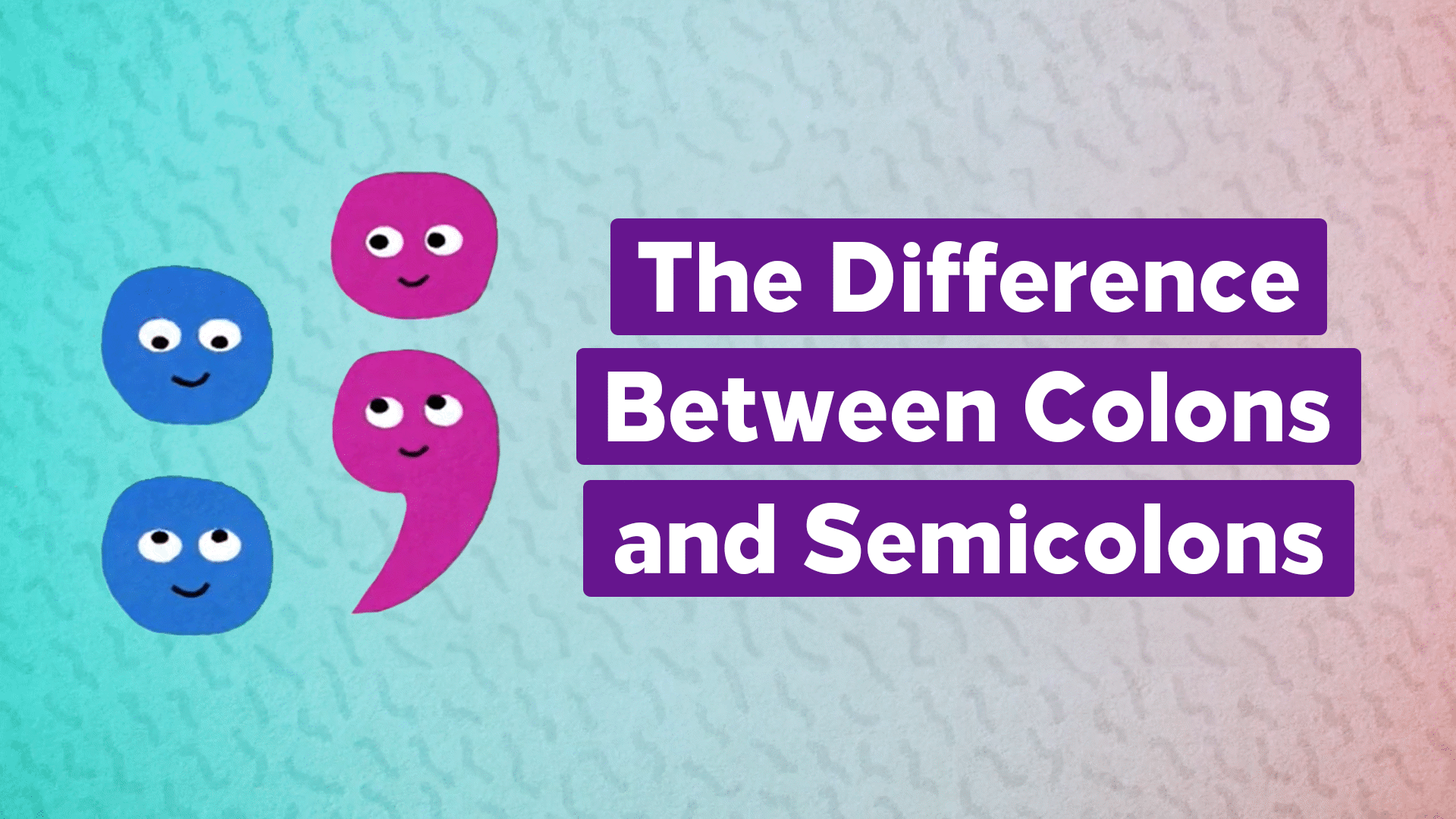 Colons and Semicolons Video & Resources | ClickView
