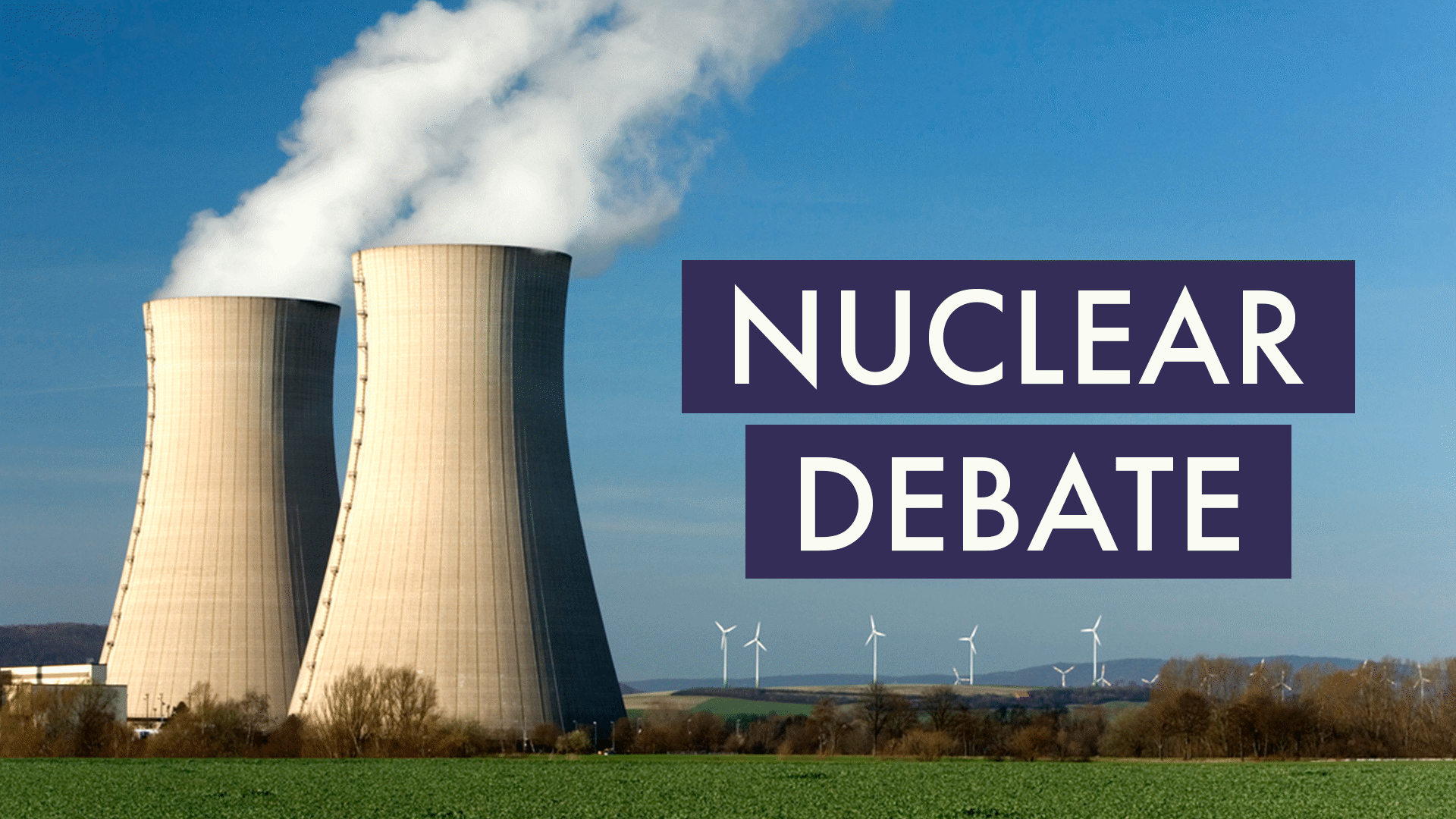Nuclear Debate Video & Resources | ClickView