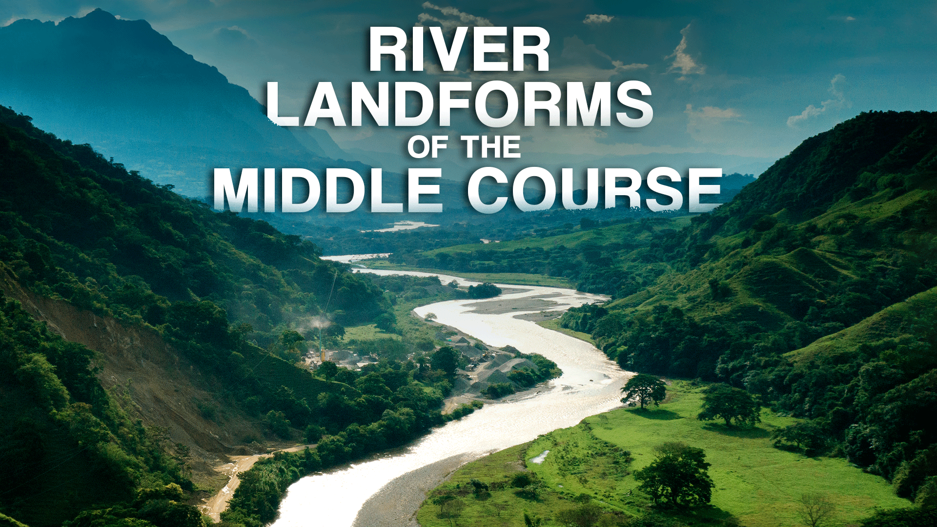 River Landforms of the Middle Course | ClickView