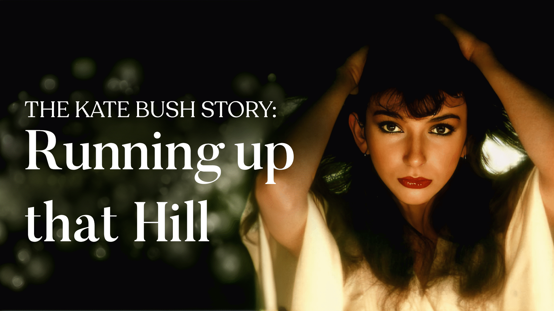 The Kate Bush Story: Running Up That Hill | ClickView