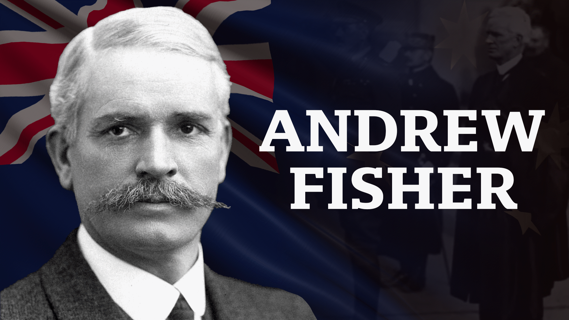 Andrew Fisher - Prime Minister 13 November 19... - ClickView