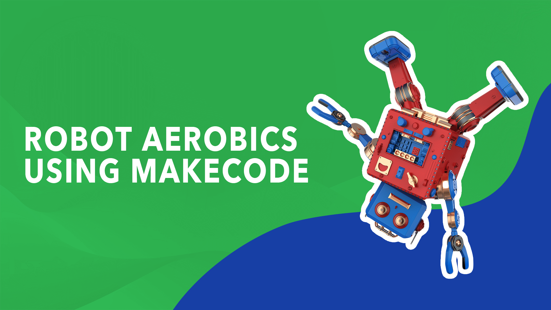 Codejoy presents Robot Aerobics using Makecode | Streamable Learning
