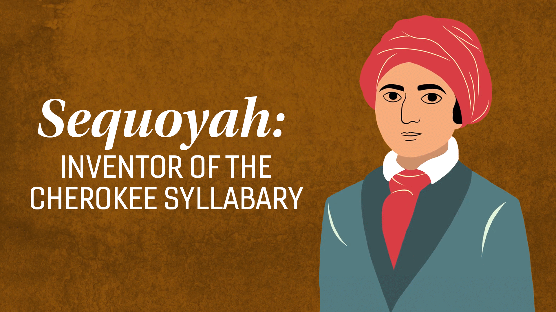 Sequoyah: Inventor of the Cherokee Syllabary | ClickView