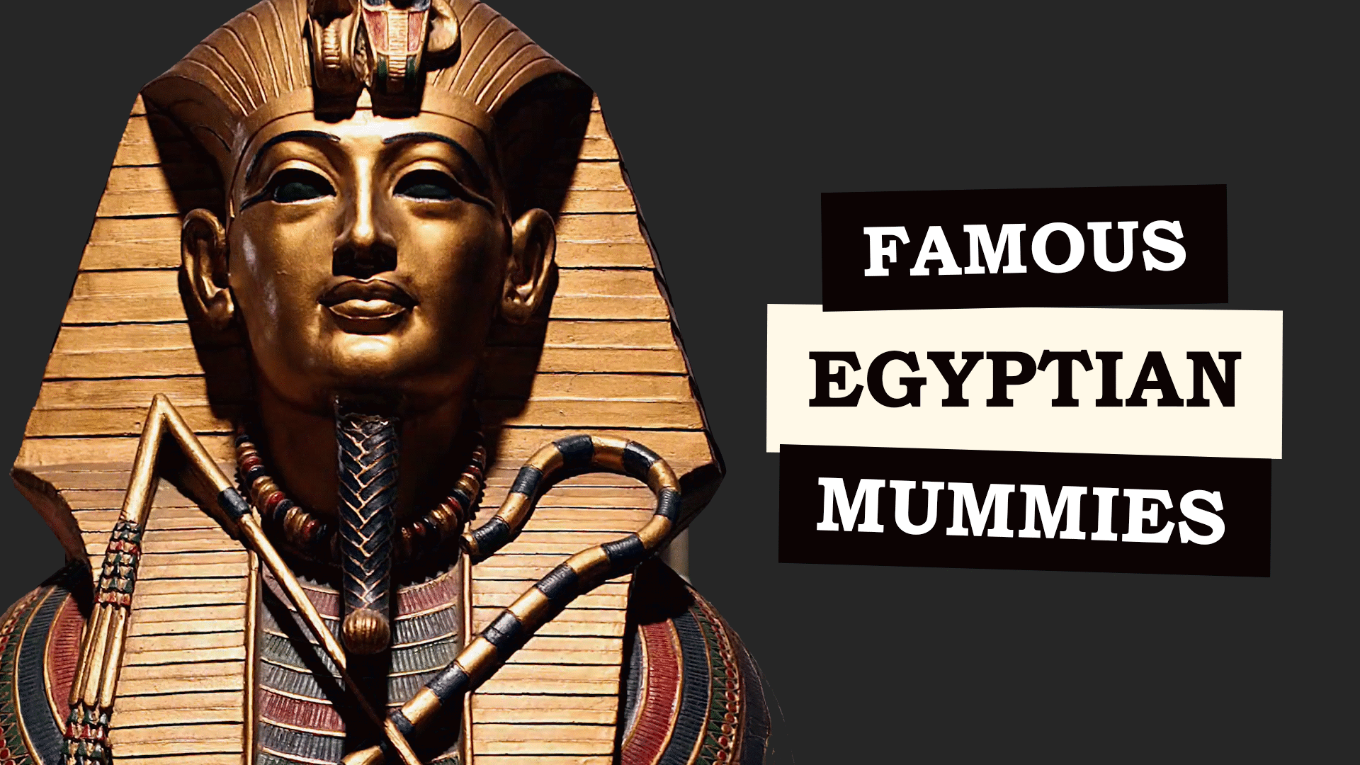 King Tut and Other Famous Egyptian Mummies | ClickView