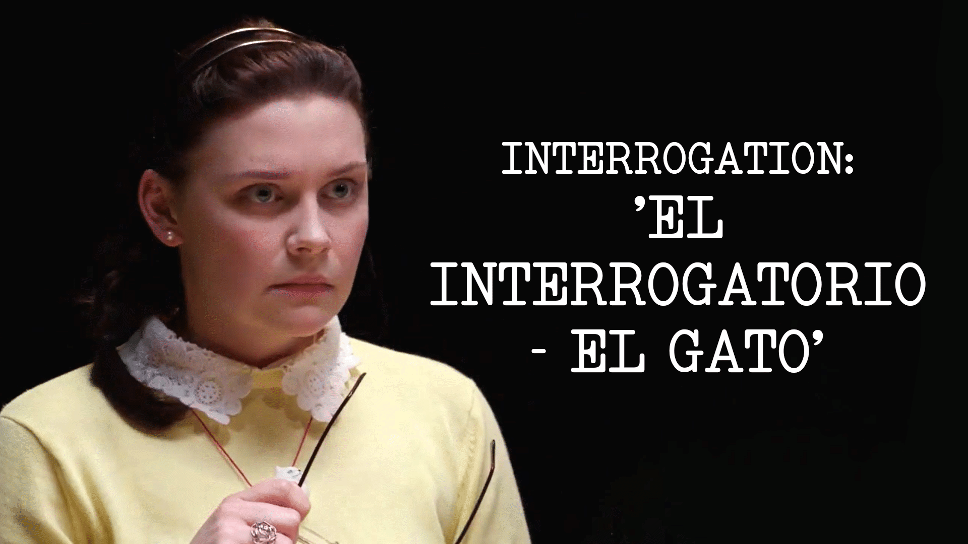 Interrogation: 'El Interrogatorio - El Gato' | ClickView