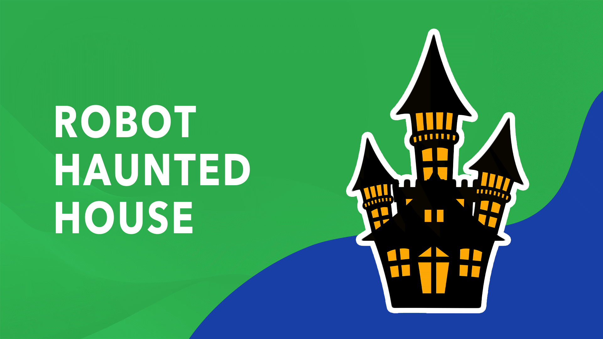 Robot Haunted House Recording | Streamable Learning