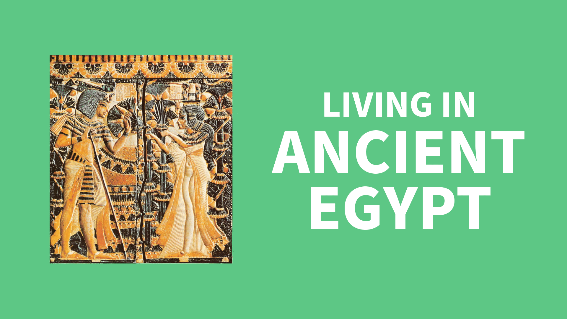 Everyday Life in Ancient Egypt Video & Resources | ClickView