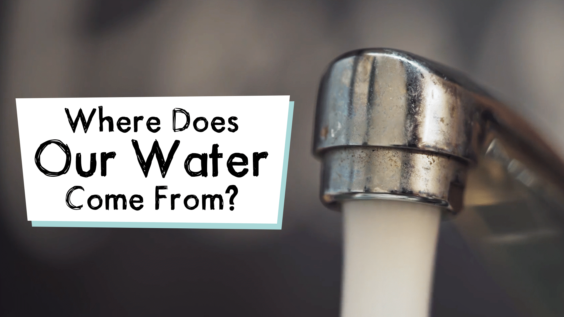 Where Does Our Water Come From? Video & Resources | ClickView