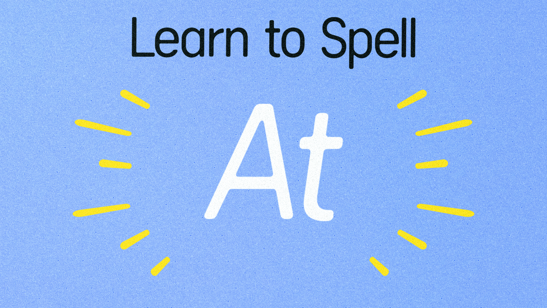 At - Learn to spell and write the word 'at'.... - ClickView
