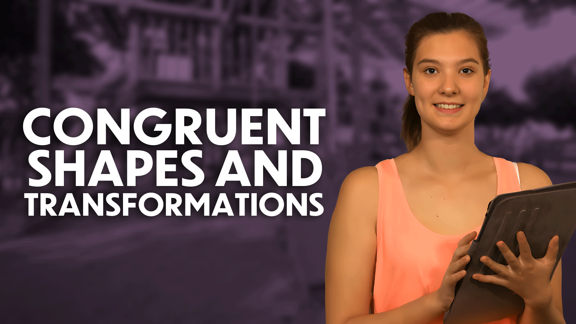 Congruent Shapes and Transformations | ClickView