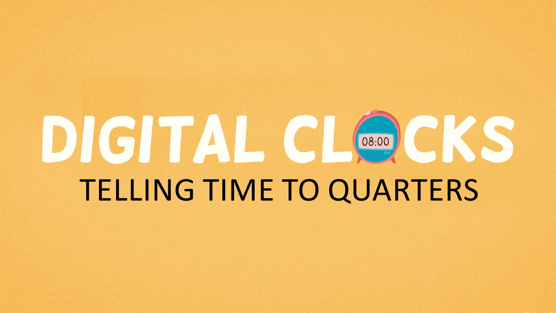 Quarter Past and Quarter To on Digital Clocks | ClickView