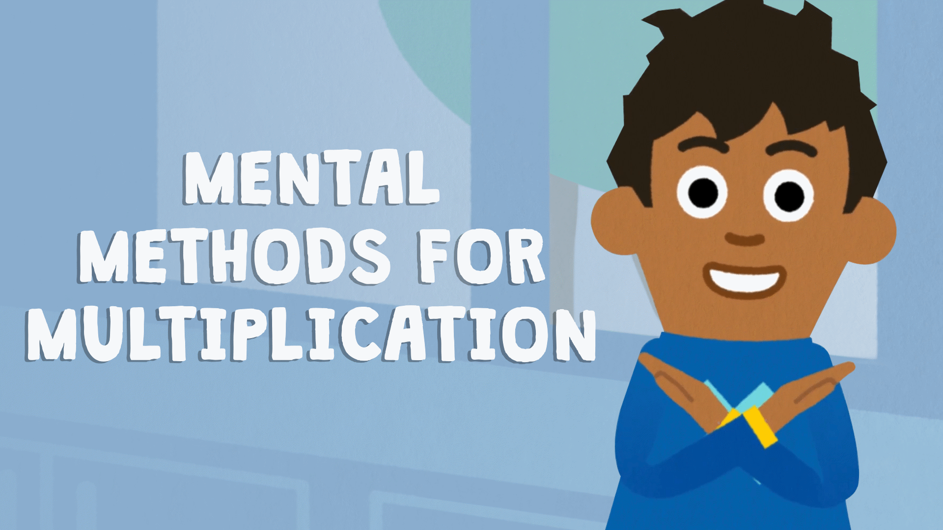 Mental Methods for Multiplication | ClickView