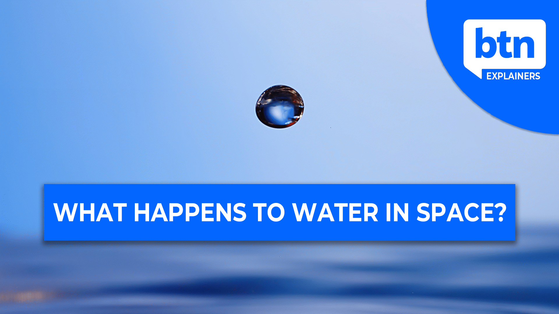 What Happens to Water in Space? Video & Resources | ClickView