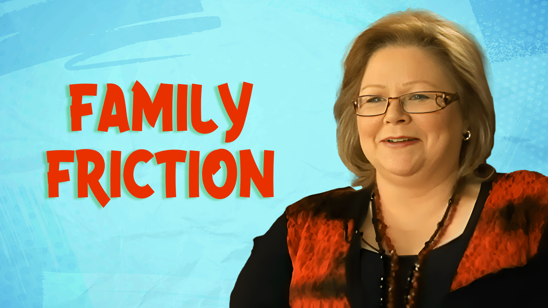 Family Friction - Life is one epic adventure,... - ClickView